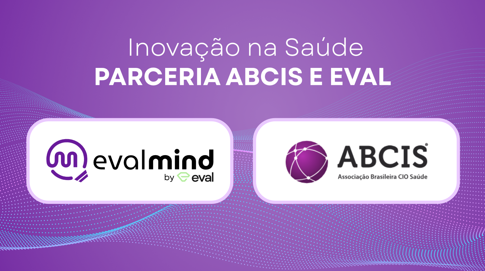 Parceria ABCIS e evalmind: A jornada da IA Generativa inovando a Saúde ...